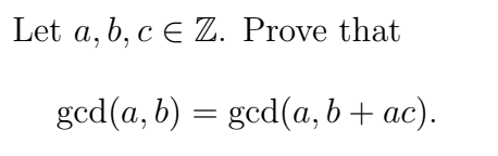 Solved Let a, b, c ∈ Z. Prove that gcd(a, b) = gcd(a, b + | Chegg.com
