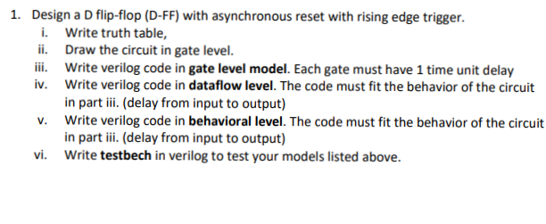 Solved 1. Design a D flip-flop (D-FF) with asynchronous | Chegg.com