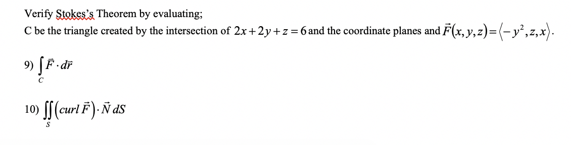 Solved Verify Stokes's Theorem by evaluating; C be the | Chegg.com