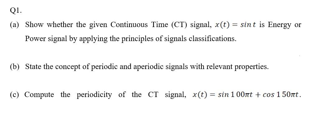 Solved Q1. (a) Show whether the given Continuous Time (CT) | Chegg.com