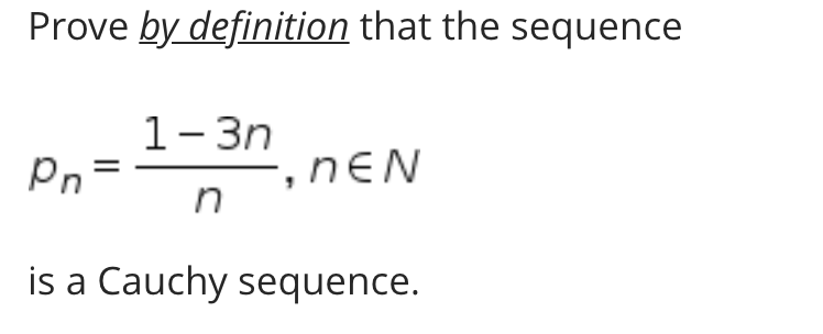 Solved Prove by definition that the sequence 1-3n Pn neN n | Chegg.com