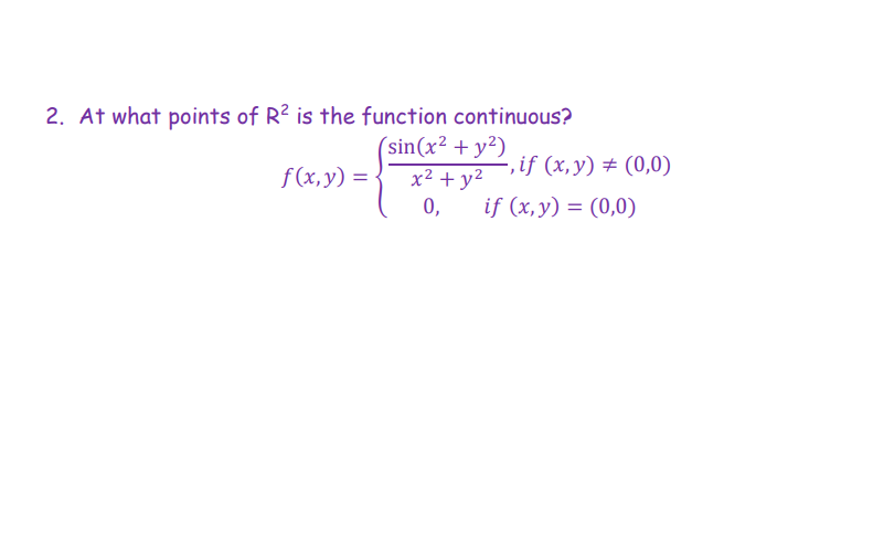 Solved 2. At what points of R2 is the function continuous? | Chegg.com