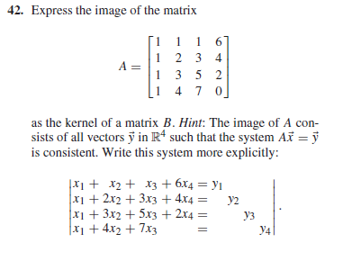 Solved 42. Express the image of the matrix A= 1 1 1 6 1 2 3 | Chegg.com