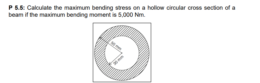 Solved P 5.5: Calculate the maximum bending stress on a | Chegg.com