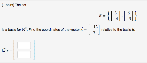 Solved -4 -12 relative to the basis B is a basis for R2. | Chegg.com