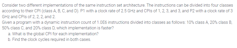 Solved Consider two different implementations of the same | Chegg.com