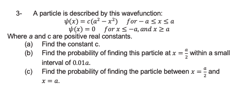 Solved 3- A particle is described by this wavefunction: (x) | Chegg.com