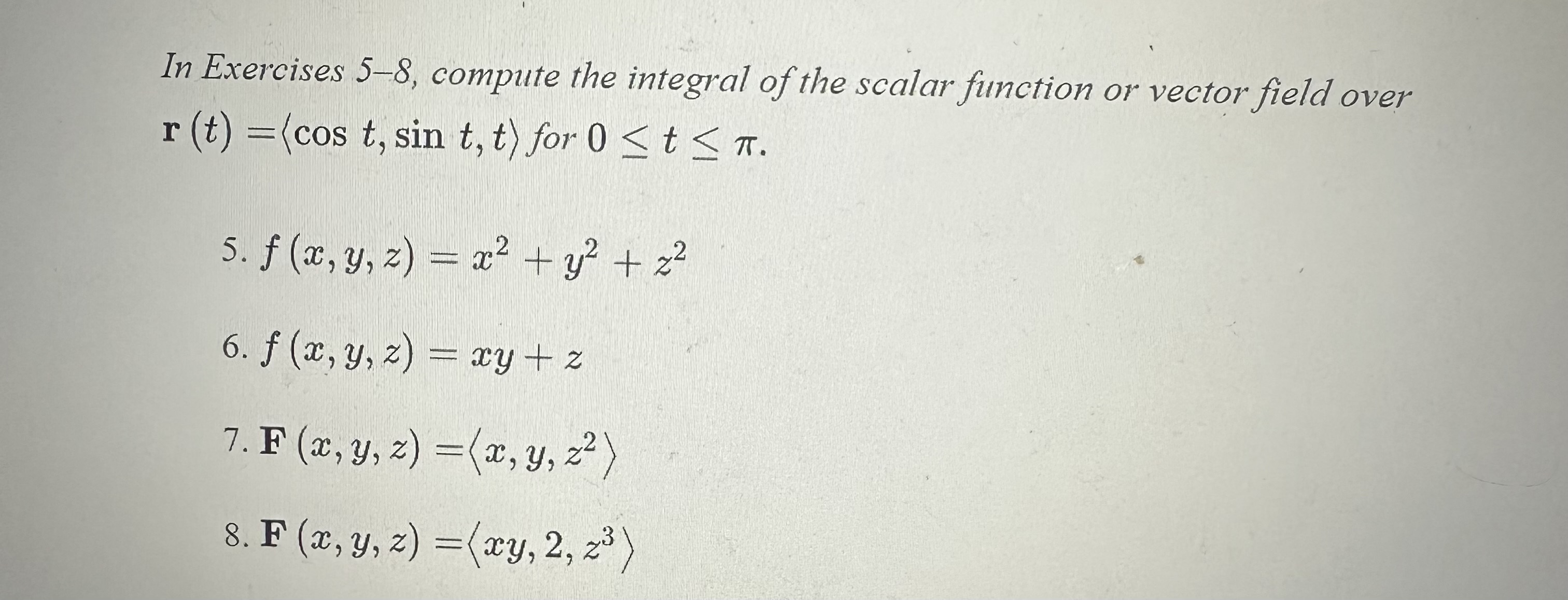 Solved In Exercises 5-8, compute the integral of the scalar | Chegg.com Solved In Exercises 5-8, compute the integral of the scalar | Chegg.com