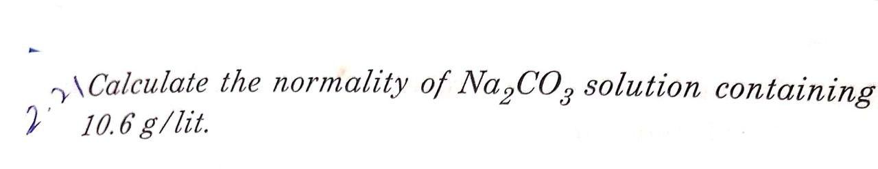 Solved \Calculate the normality of Na2CO3 solution | Chegg.com