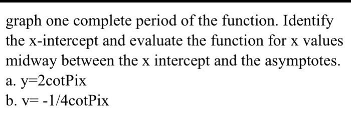 Solved graph one complete period of the function. Identify | Chegg.com