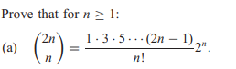 Solved Prove that for n≥1 : (a) (2nn)=n!1⋅3⋅5⋯(2n−1)2n. | Chegg.com
