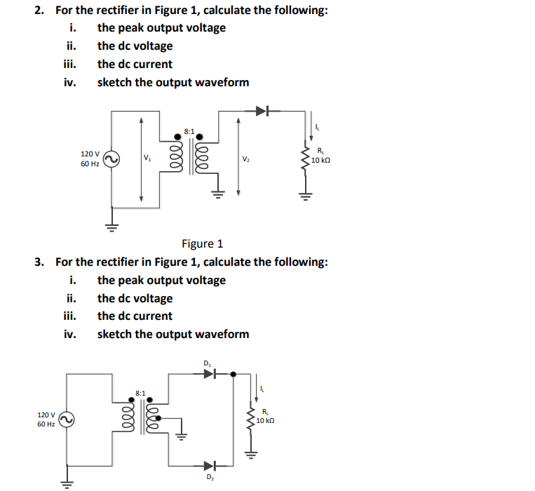 Solved 2. For the rectifier in Figure 1, calculate the | Chegg.com