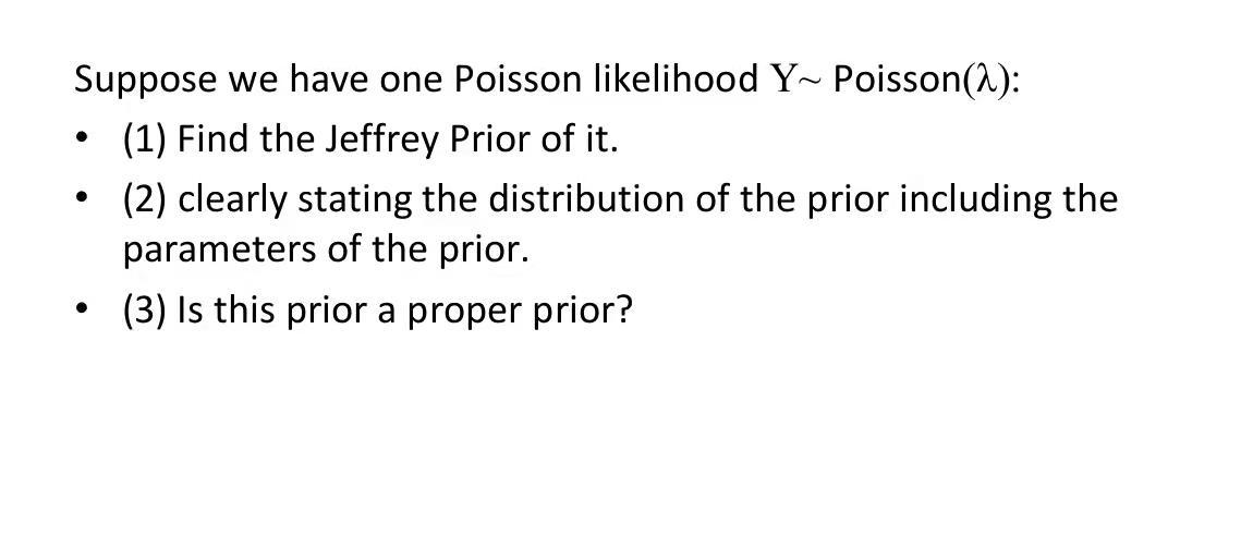 Solved Suppose we have one Poisson likelihood Y~ Poisson(a): | Chegg.com
