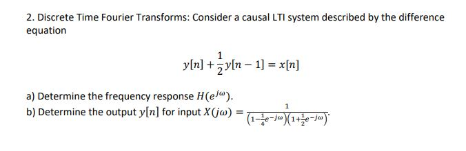 Solved 2. Discrete Time Fourier Transforms: Consider a | Chegg.com