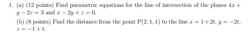 Solved 1. (a) (12 points) Find parametric equations for the | Chegg.com