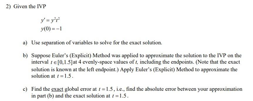 Solved 2) Given the IVP y' = y21 y(0) = -1 a) Use separation | Chegg.com