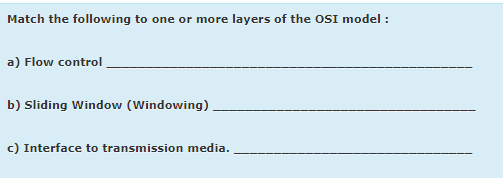 Solved Match the following to one or more layers of the OSI | Chegg.com