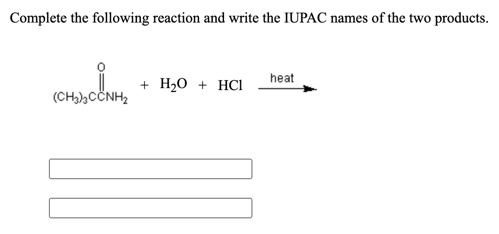 Solved Complete the following reaction and write the IUPAC | Chegg.com