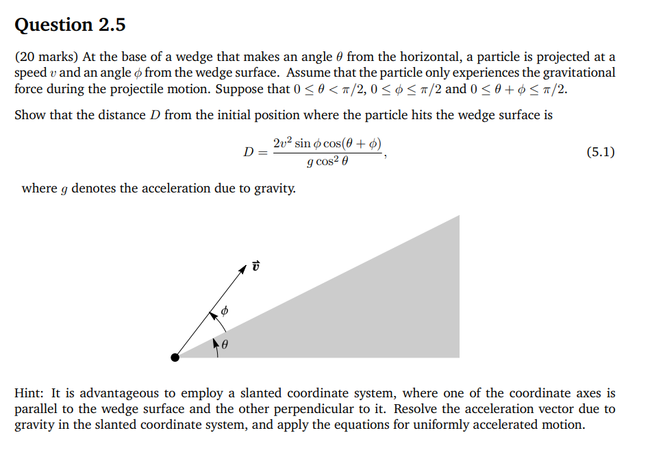 Solved Question 2.5(20 ﻿marks) ﻿At the base of a wedge that | Chegg.com