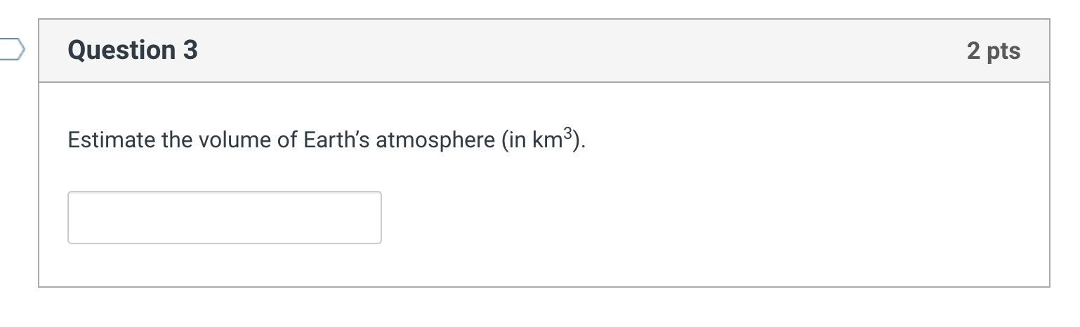 Solved Question 3 2 pts Estimate the volume of Earth's | Chegg.com
