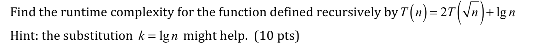 Solved Find the runtime complexity for the function defined | Chegg.com
