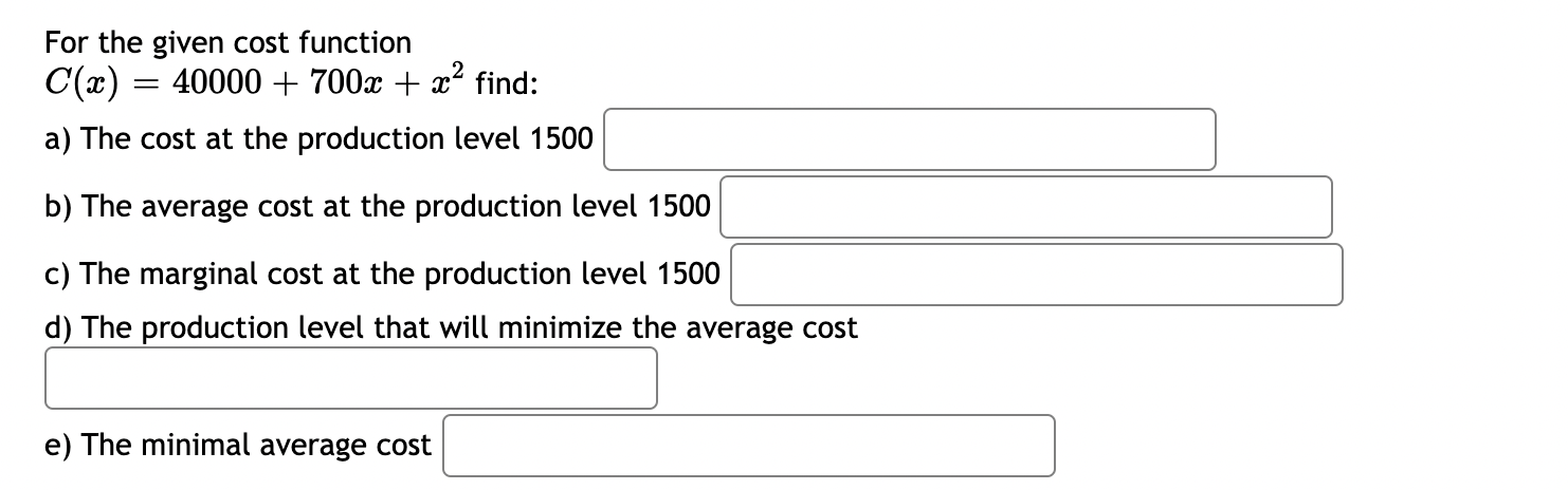 Solved = For the given cost function C(x) 40000 + 700x + x2 | Chegg.com
