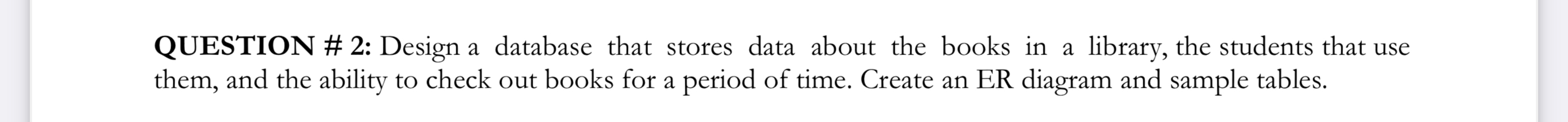 Solved QUESTION # 2: Design a database that stores data | Chegg.com