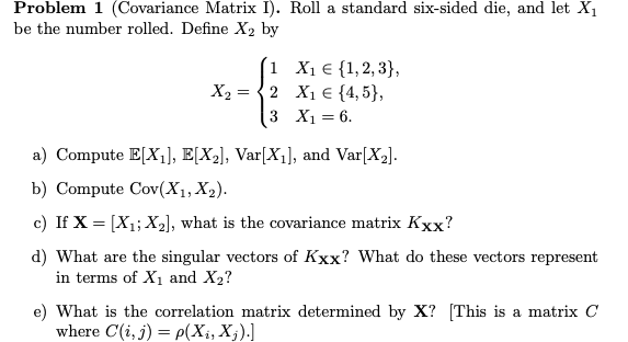 Solved Problem 1 (Covariance Matrix I). Roll a standard | Chegg.com