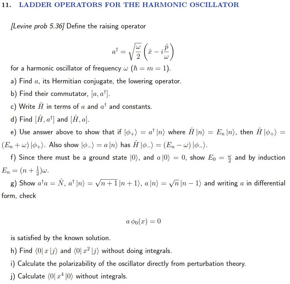 Solved 11. LADDER OPERATORS FOR THE HARMONIC OSCILLATOR | Chegg.com