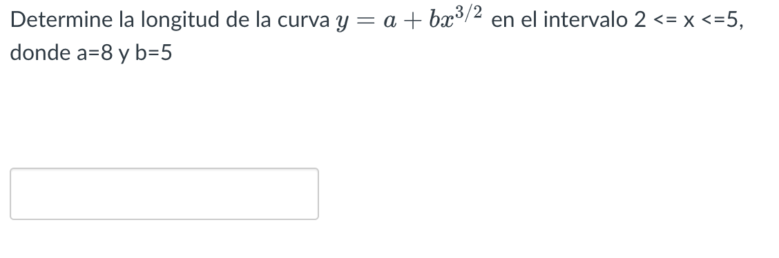 Solved Determine la longitud de la curva y=a+bx32 ﻿en el | Chegg.com