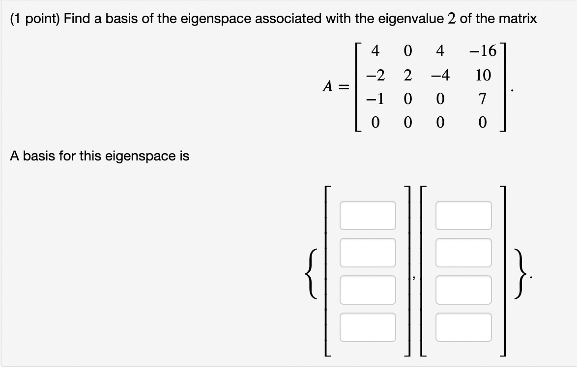 Solved (1 point) Find a basis of the eigenspace associated | Chegg.com