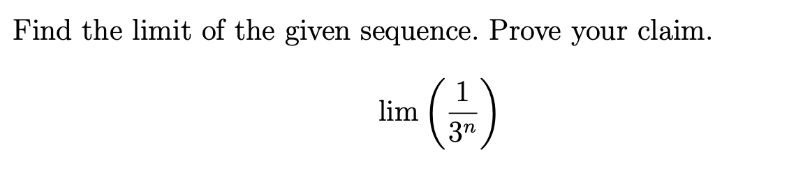 Solved Find the limit of the given sequence. Prove your | Chegg.com