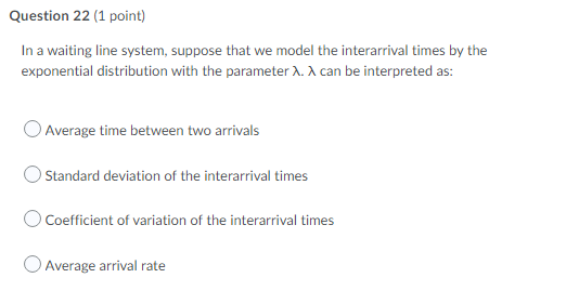 Solved Question 22 (1 point) In a waiting line system, | Chegg.com
