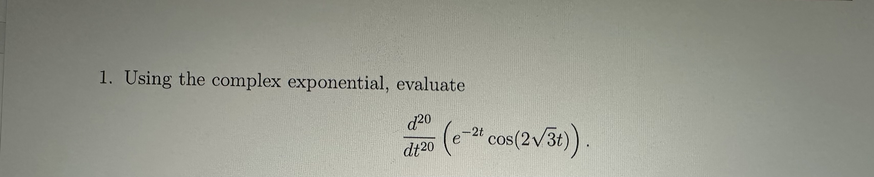 Solved 1. Using the complex exponential, evaluate | Chegg.com
