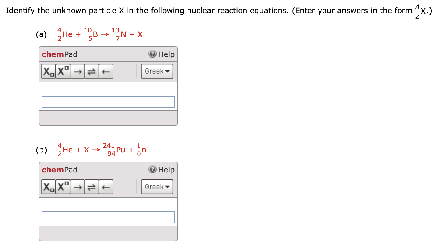 Solved Identify the unknown particle X in the following | Chegg.com