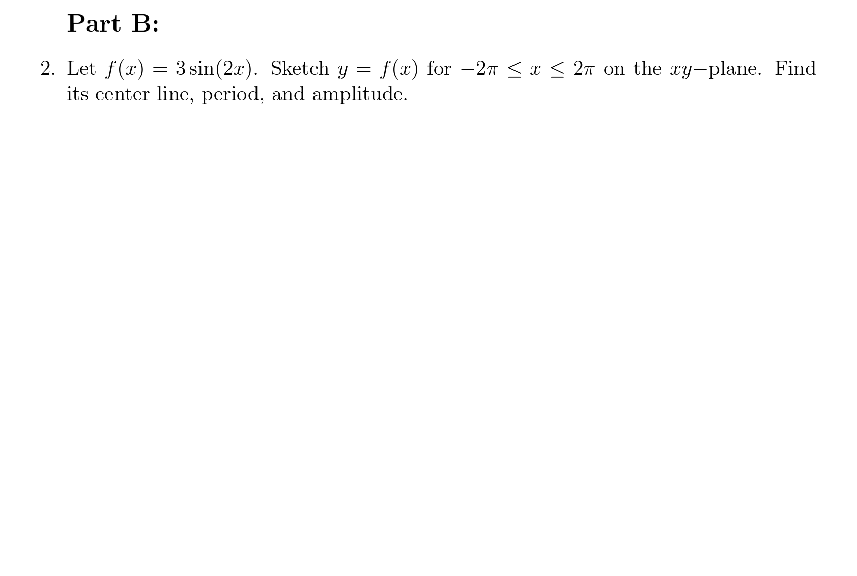 Solved 2. Let f(x)=3sin(2x). Sketch y=f(x) for −2π≤x≤2π on | Chegg.com
