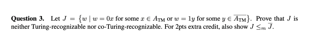 Solved Question 3. Let J = {w|w= 0x for some x € ATM or w = | Chegg.com