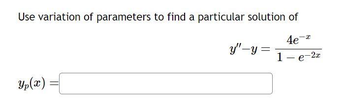 Solved Use variation of parameters to find a particular | Chegg.com