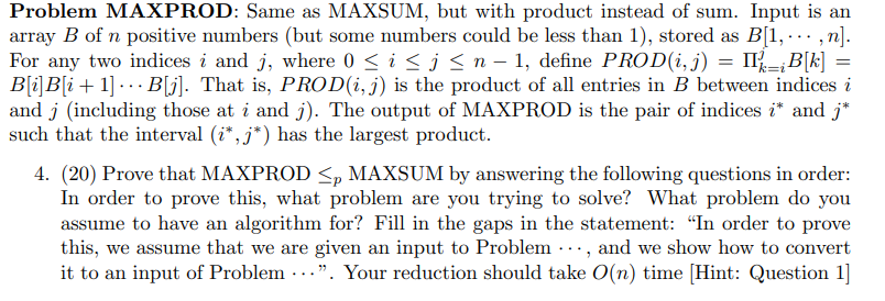 Solved = Problem MAXPROD: Same as MAXSUM, but with product | Chegg.com