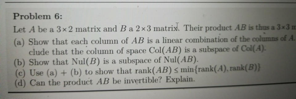 Solved Problem 6: Let A be a 3 x 2 matrix and B a 2x3 | Chegg.com