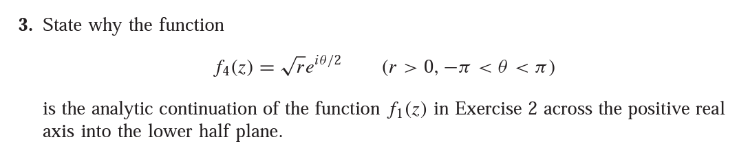 Solved 3. State why the function f4(z)=reiθ/2(r>0,−π
