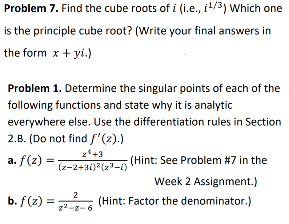 Solved Problem 7. Find the cube roots of i (i.e., į1/3) | Chegg.com