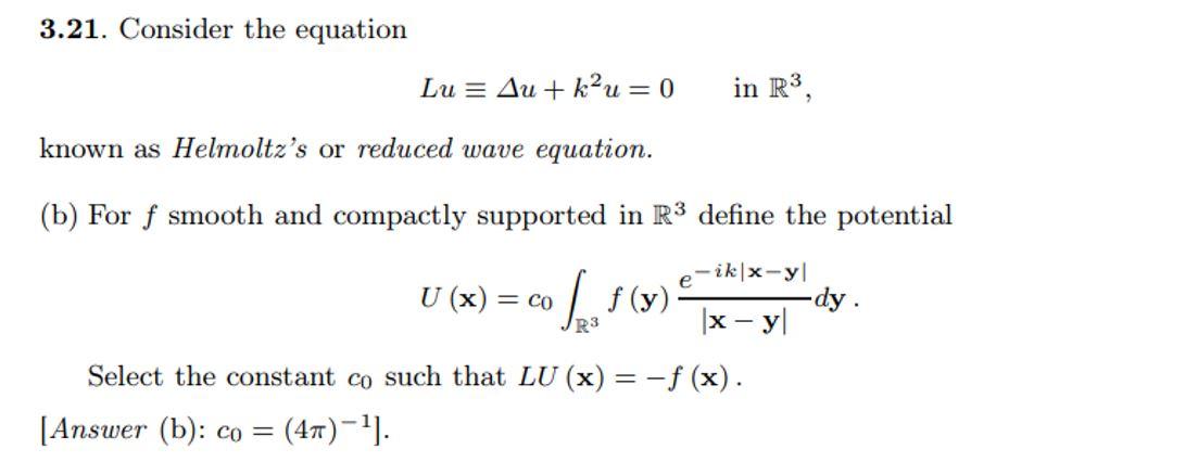 Solved 3.21. Consider the equation Lu≡Δu+k2u=0 in R3, known | Chegg.com Solved 3.21. Consider the equation Lu≡Δu+k2u=0 in R3, known | Chegg.com