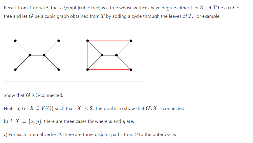 Solved Recall, from Tutorial 5, that a \emph{cubic tree} is | Chegg.com