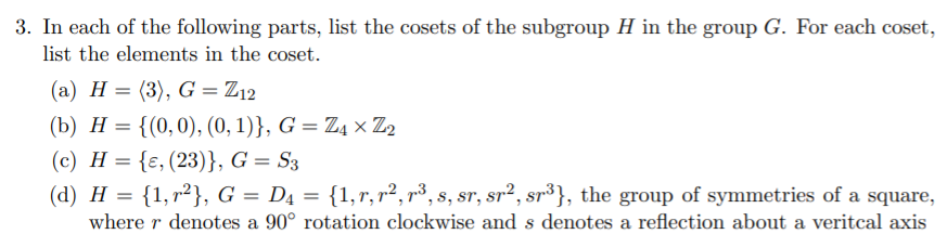 Solved 3. In each of the following parts, list the cosets of | Chegg.com