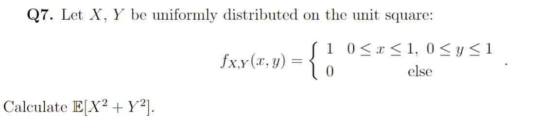 Solved Q7. Let X,Y be uniformly distributed on the unit | Chegg.com