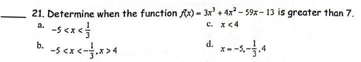 Solved Determine when the function f(x)=3x3+4x2-59x-13 ﻿is | Chegg.com