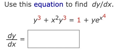 Solved Use this equation to find dy/dx. y3 + x2y3 = 1 + | Chegg.com