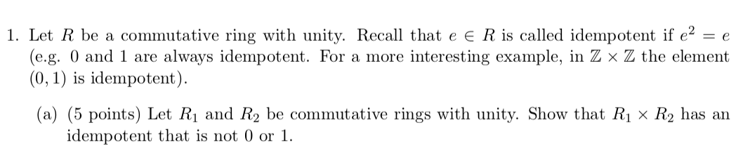 Solved = e 1. Let R be a commutative ring with unity. Recall | Chegg.com