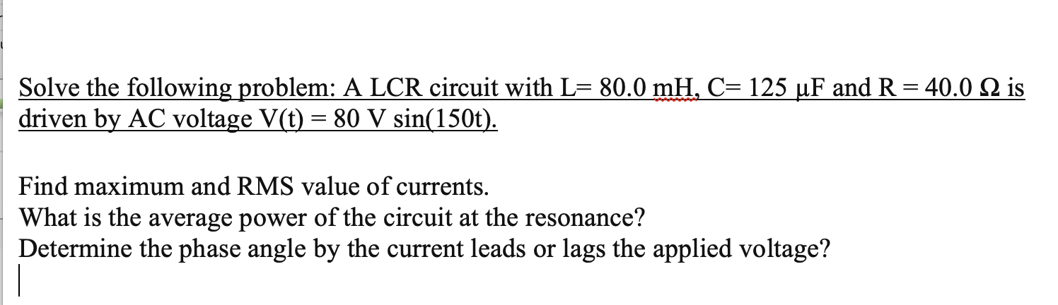 Solved Solve the following problem: A LCR circuit with L= | Chegg.com
